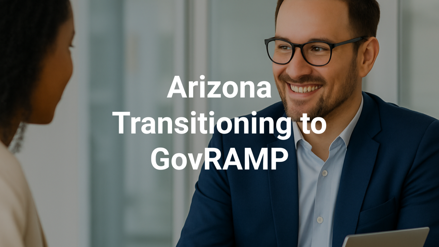 Arizona’s AZ-RAMP Program Transitions to GovRAMP, Expanding Security ...